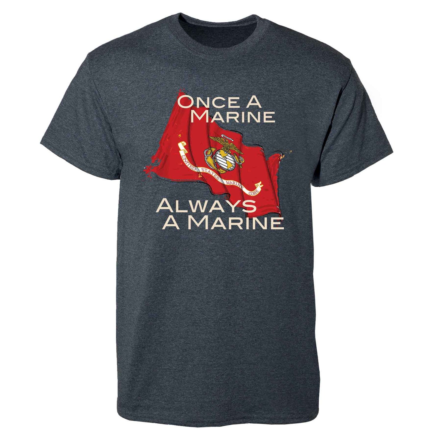 Once a Marine Always a Marine T-shirt - SGT GRIT