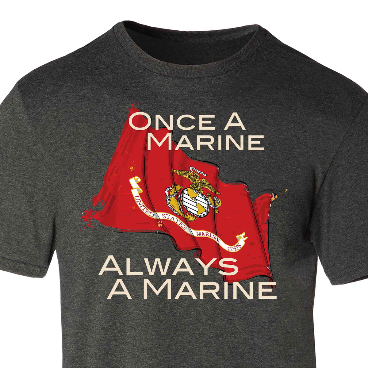 Once a Marine Always a Marine T-shirt - SGT GRIT