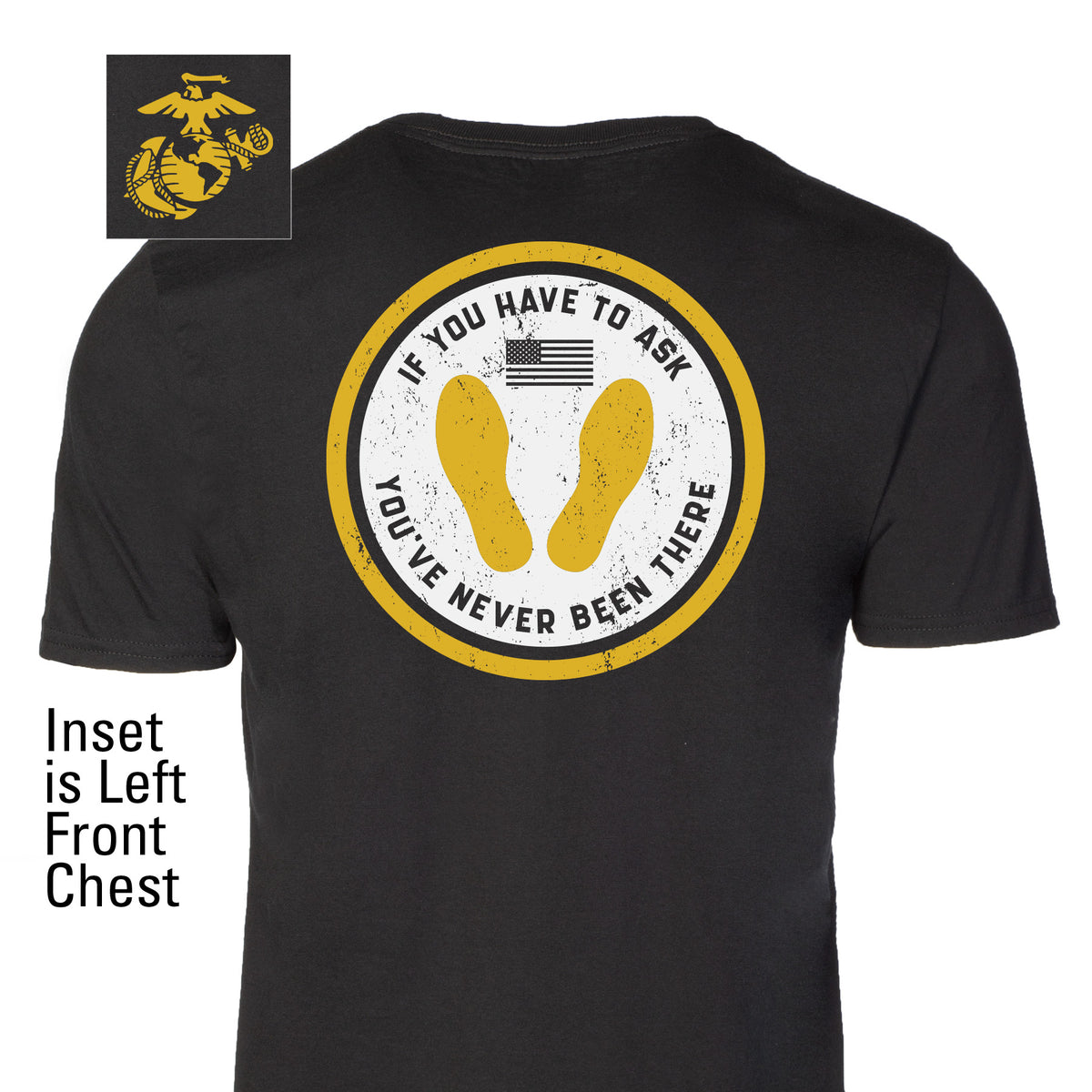 USMC If You Have To Ask T-Shirt – Yellow Footprints Back Design – SGT GRIT